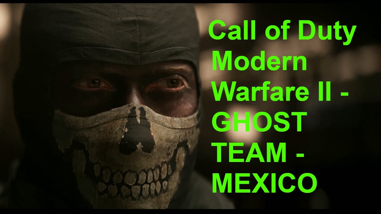 Call of Duty Modern Warfare II campaign - GHOST TEAM - MEXICO - YouTube