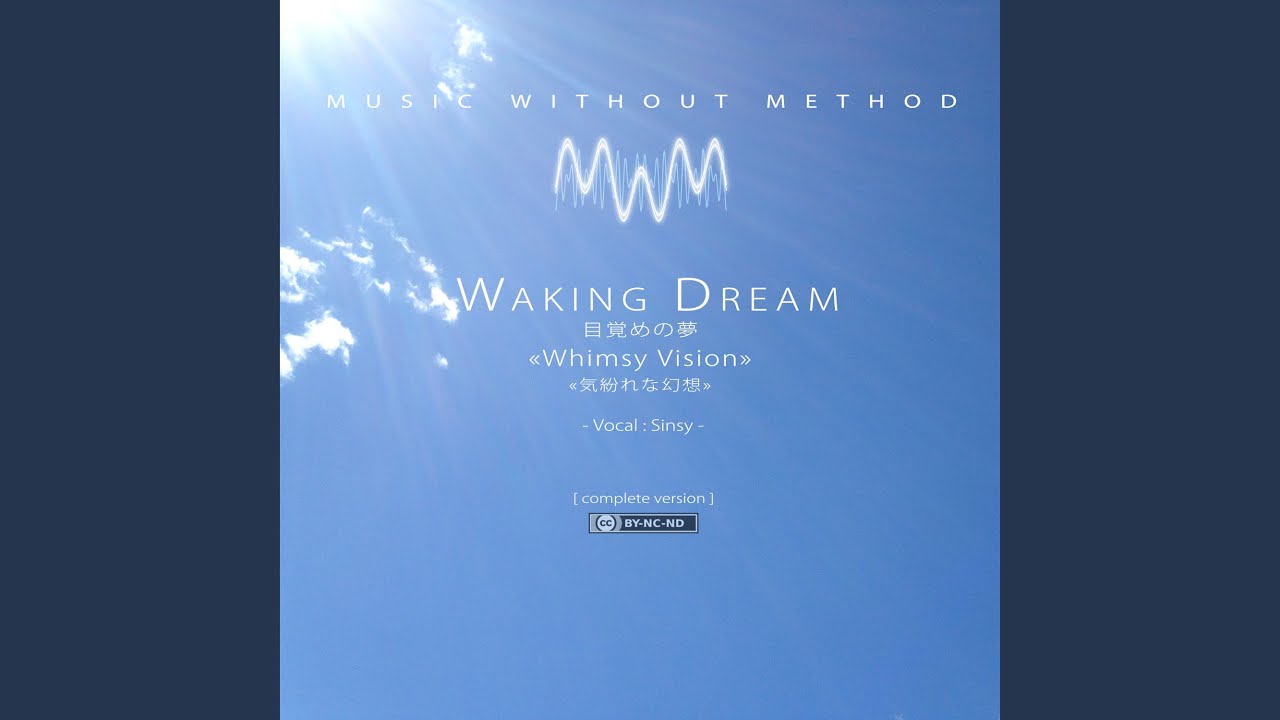 Waking Dream [whimsy vision] ᐸ気紛れな幻想＞ - YouTube