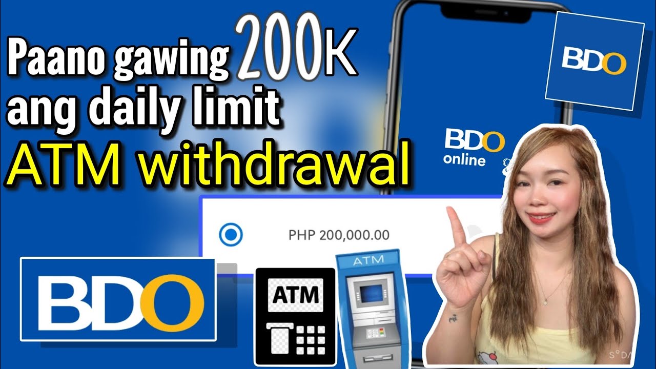 PAANO GAWING 200K ANG DAILY LIMIT ATM WITHDRAWAL SA BDO | Riencyll ...