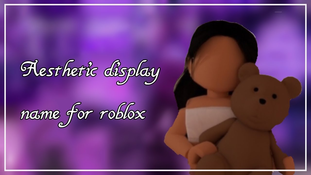 20+ aesthetic display names for roblox! - YouTube