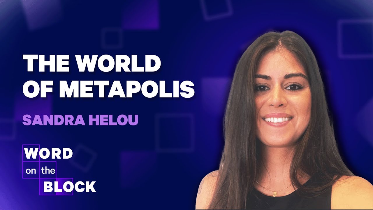 Sandra Helou - The World of Metapolis| Word on the Block | Crypto News - YouTube