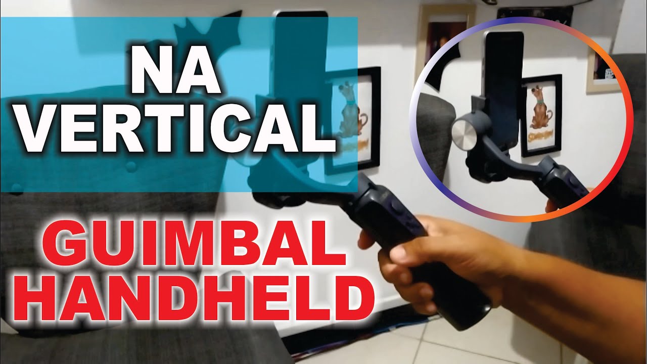 Como USAR GIMBAL handheld na VERTICAL e tirar FOTO sem APP - YouTube