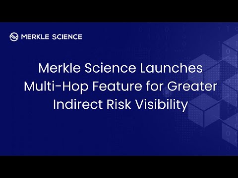 Merkle Science launches Multi-Hop feature for greater indirect risk ...