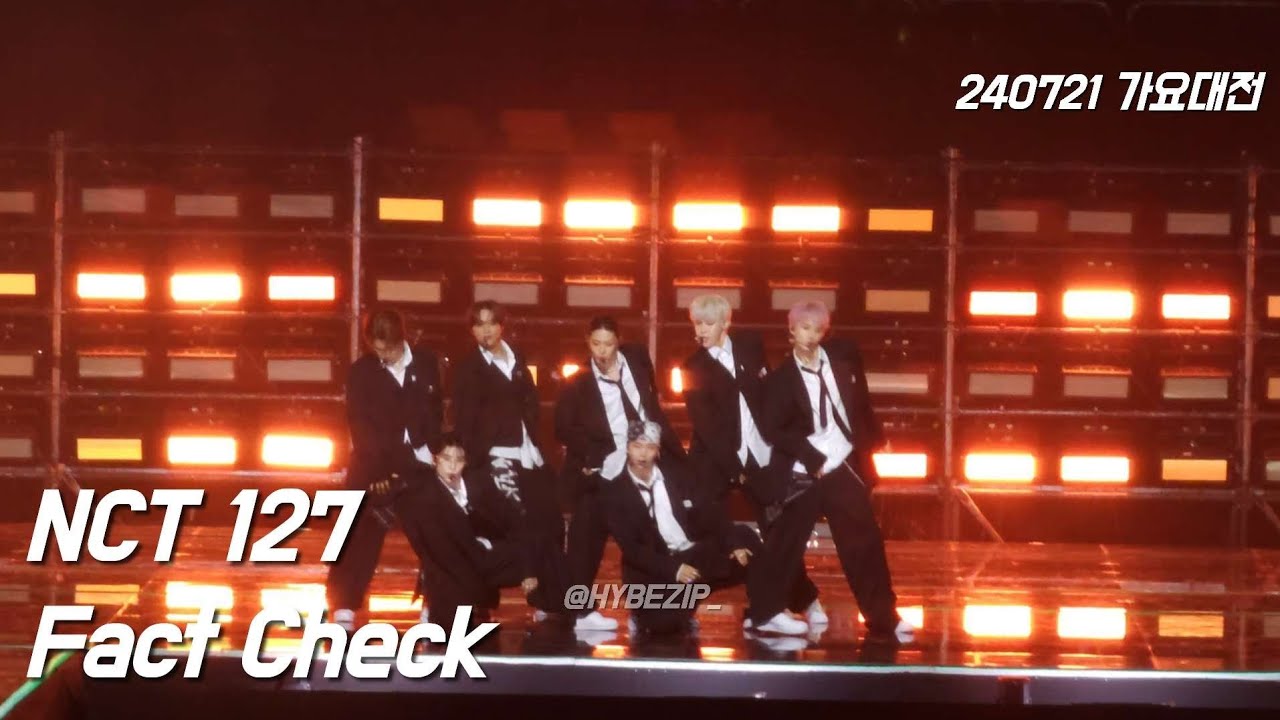 240721 가요대전 | NCT 127 | Fact Check - YouTube