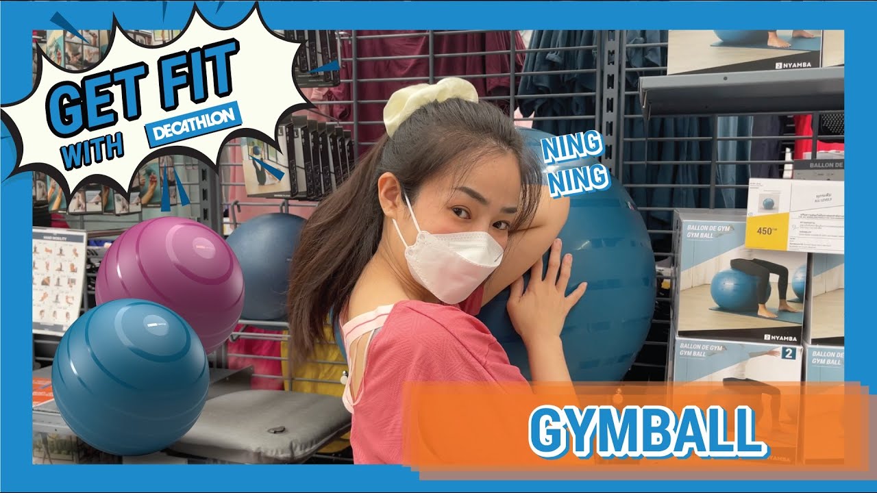 ออกกำลังกายด้วย Gym Ball ทำยังไง? Ep.1 "Ning" & Gym Ball l Decathlon ...