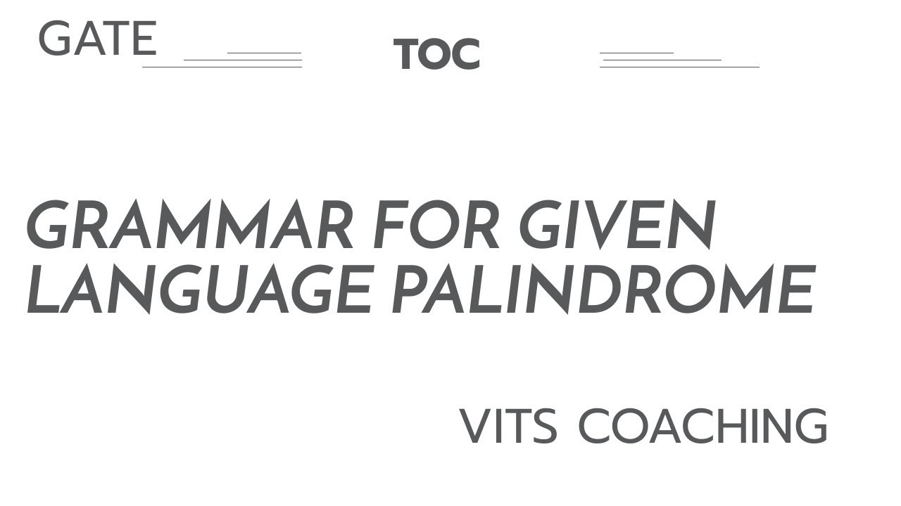 Theory of Computation (TOC) VIDEO - 29 : GRAMMAR FOR PALINDROME (CFG ...