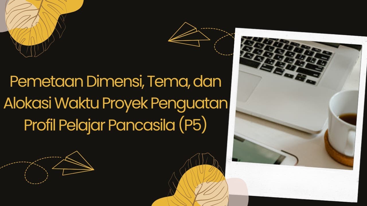 Pemetaan Dimensi, Tema, dan Alokasi Waktu Projek Penguatan Profil ...