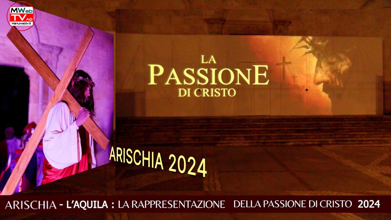 Manuwebtv: L'AQUILA: ARISCHIA 2024; la rappresentazione della “Passione ...