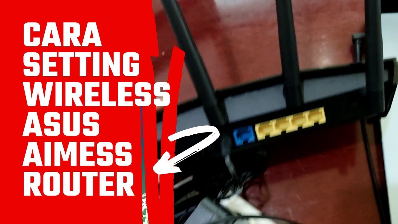 Cara settings wireless ASUS mode AiMess ROUTER UPTO 1Gig - YouTube