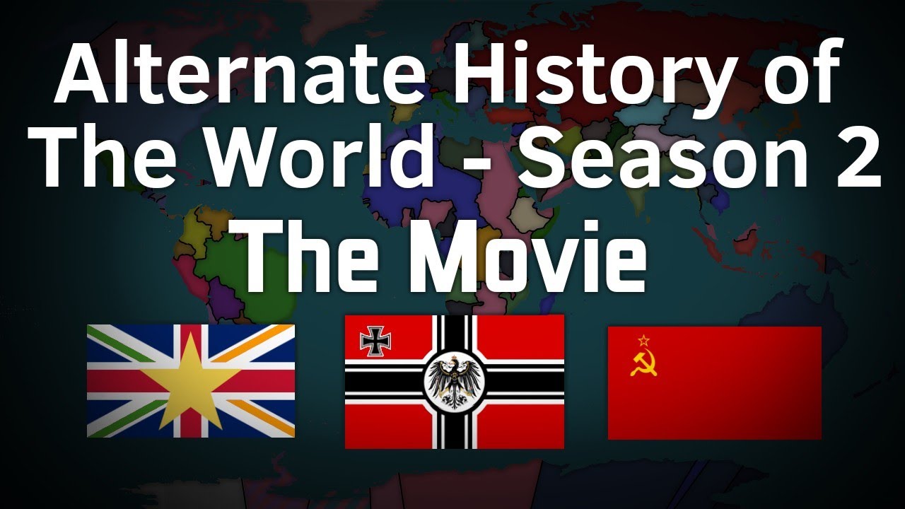 Alternate History of The World - The Movie (Season 2) - YouTube