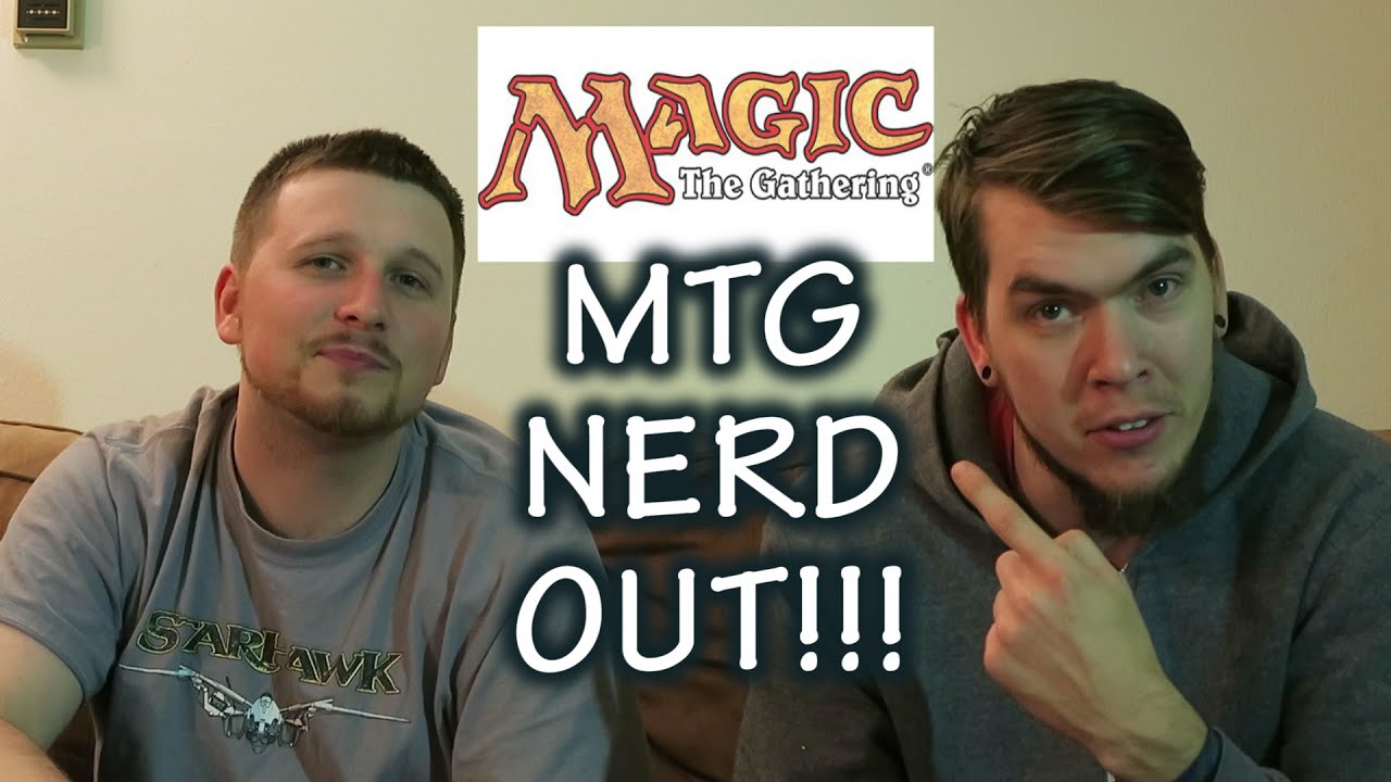 MTG NERD OUT!!! - YouTube