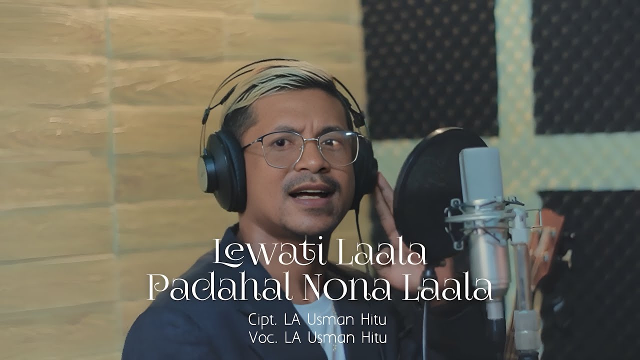 LEWATI LAALA PADAHAL NONA LAALA - LA USMAN HITU (OFFICIAL MUSIC VIDEO ...