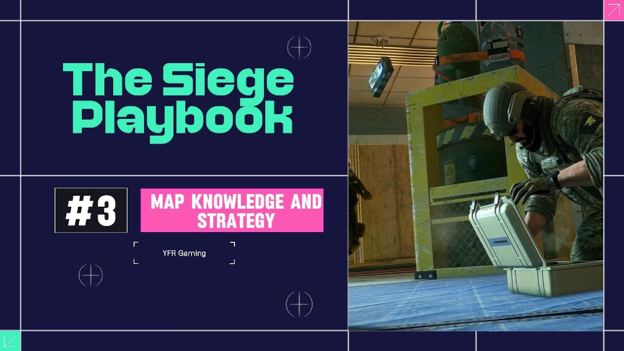 The Siege Playbook: Map Knowledge And Strategy - YouTube