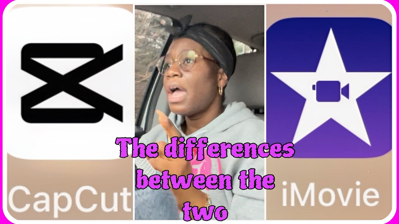 iMovie vs CAPCUT video editor | The Differences + Chitchat - YouTube
