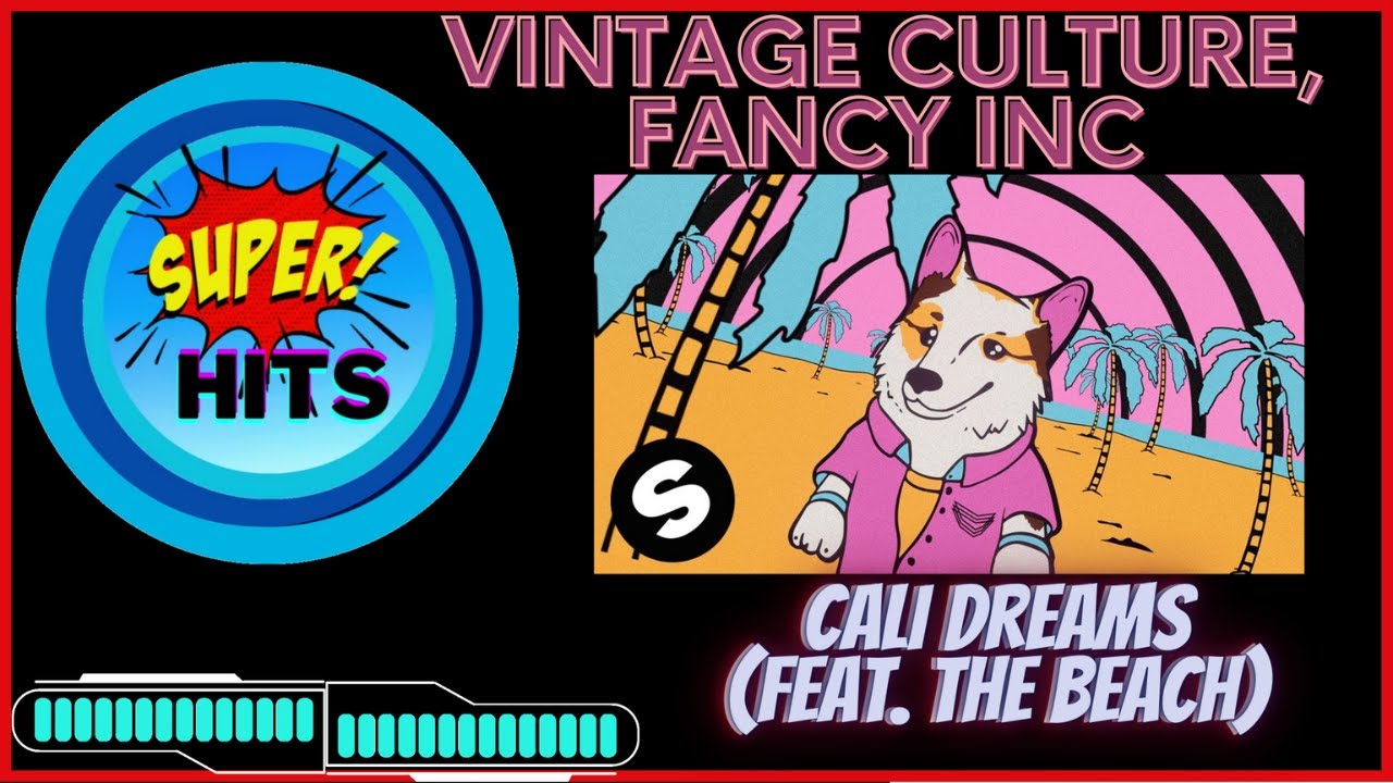 Vintage Culture, Fancy Inc - Cali Dreams (feat. The Beach) - YouTube