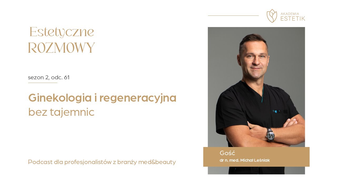Ginekologia estetyczna i regeneracyjna bez tajemnic. Dr n. med. Michał ...