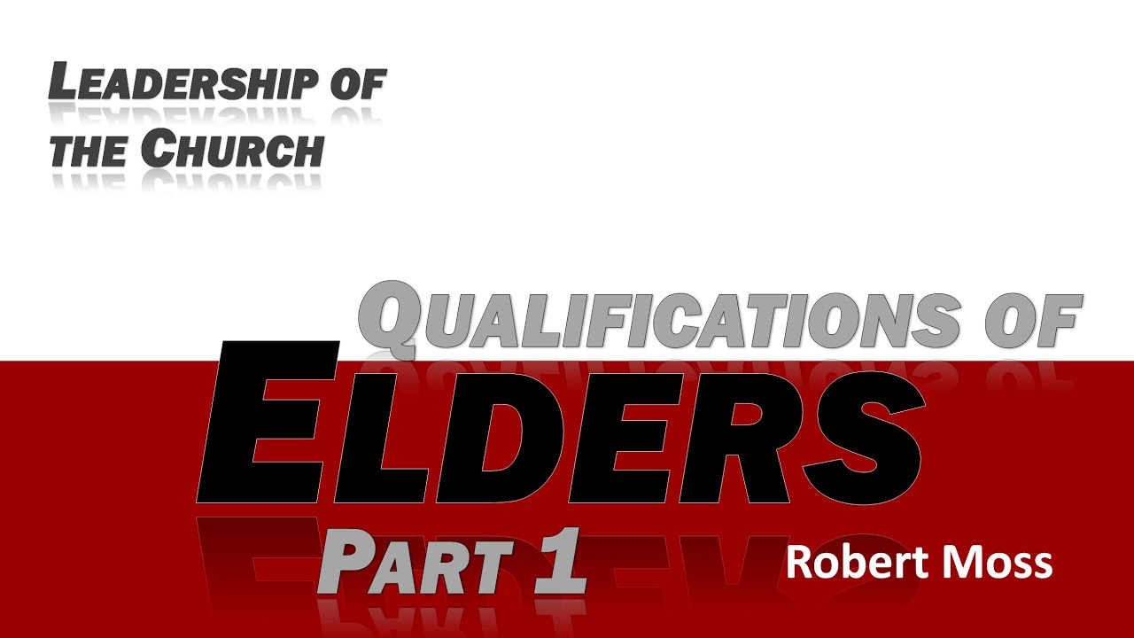 Qualifications of Elders - Part 1 - YouTube