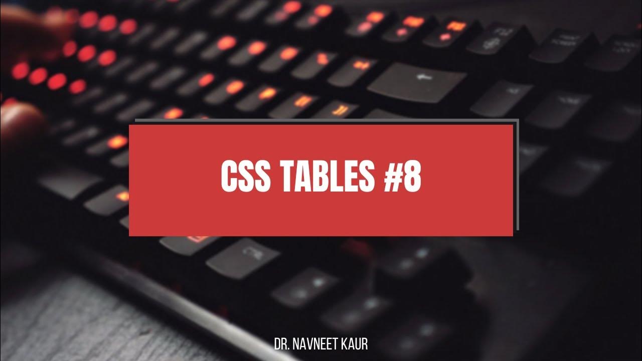 08 Tables In Html Rowspan And Colspan Css On Tables Hoverable Tables Youtube