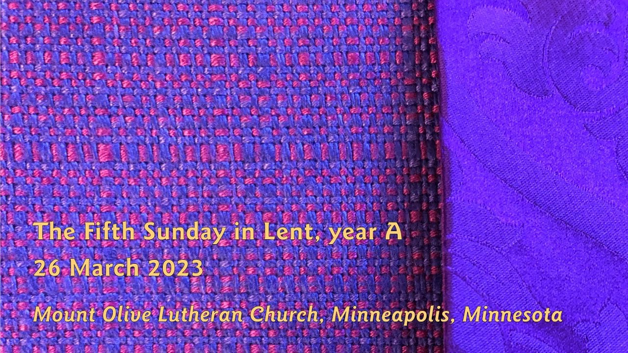 Worship, The Fifth Sunday in Lent, year A - 3-26-23 - YouTube