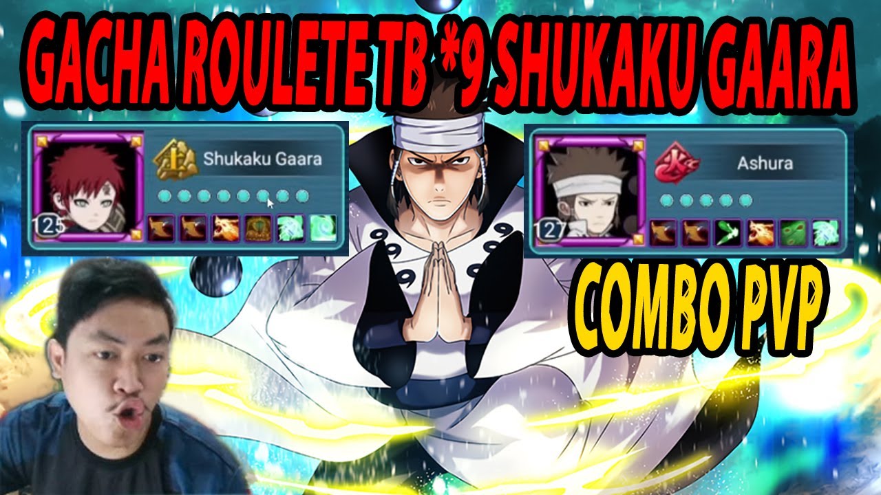 🔥GACHA ROULETE SHUKAKU GAARA SAMPAI TAILED BEAST 9 & SHOWCASE PVP ...