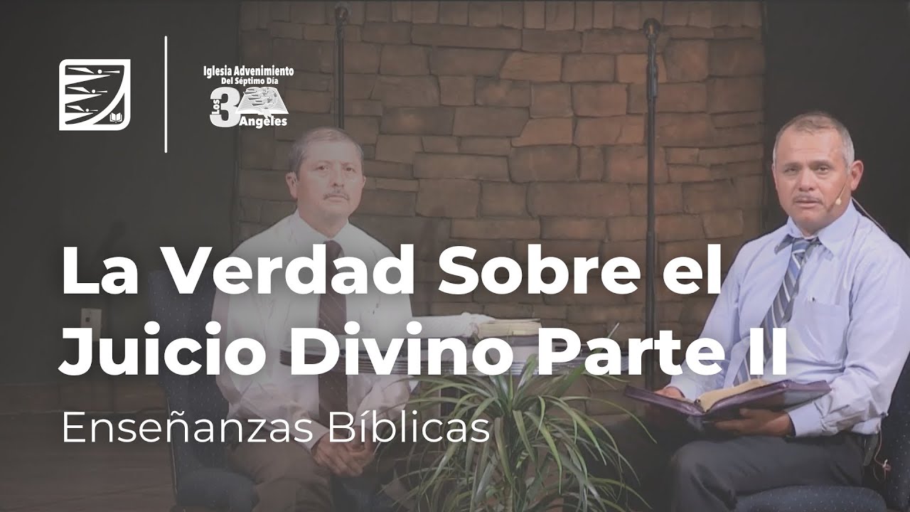 Enseñanzas Bíblicas | La Verdad Sobre el Juicio Divino Parte II ...