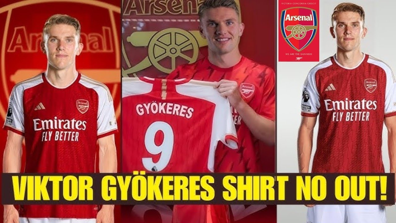 ARSENAL FINALLY REVEAL VIKTOR GYOKERES’ SHIRT NUMBER AND IT’S NOT WHAT ...