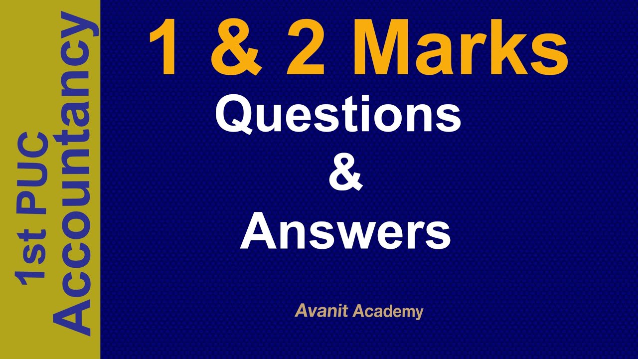 1 & 2 Marks Questions | Accountancy | 1st PUC | Class 11 | Avanit ...