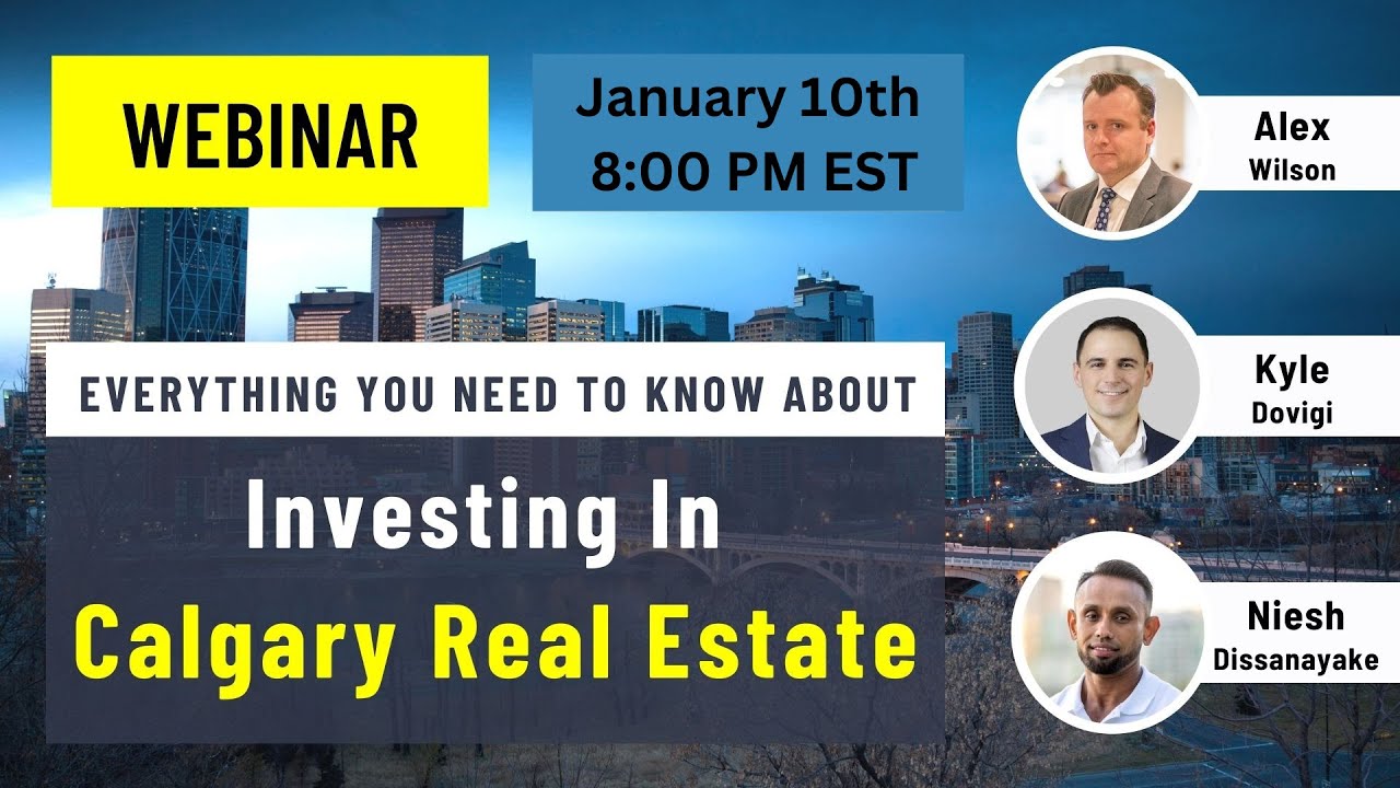 Why Buy Calgary Real Estate - With Alex Wilson, Kyle Dovigi and Niesh ...