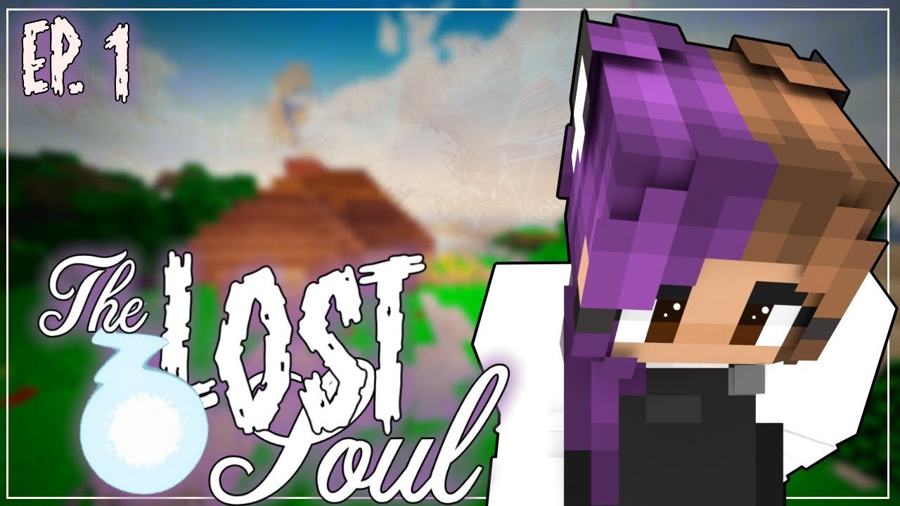 The Lost Soul | "The Beginning" | Episode 1 | Minecraft Roleplay - YouTube