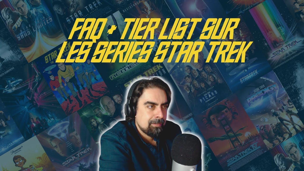 FAQ des 2k abonné.e.s et Tier List des meilleurs séries Star Trek ! - YouTube