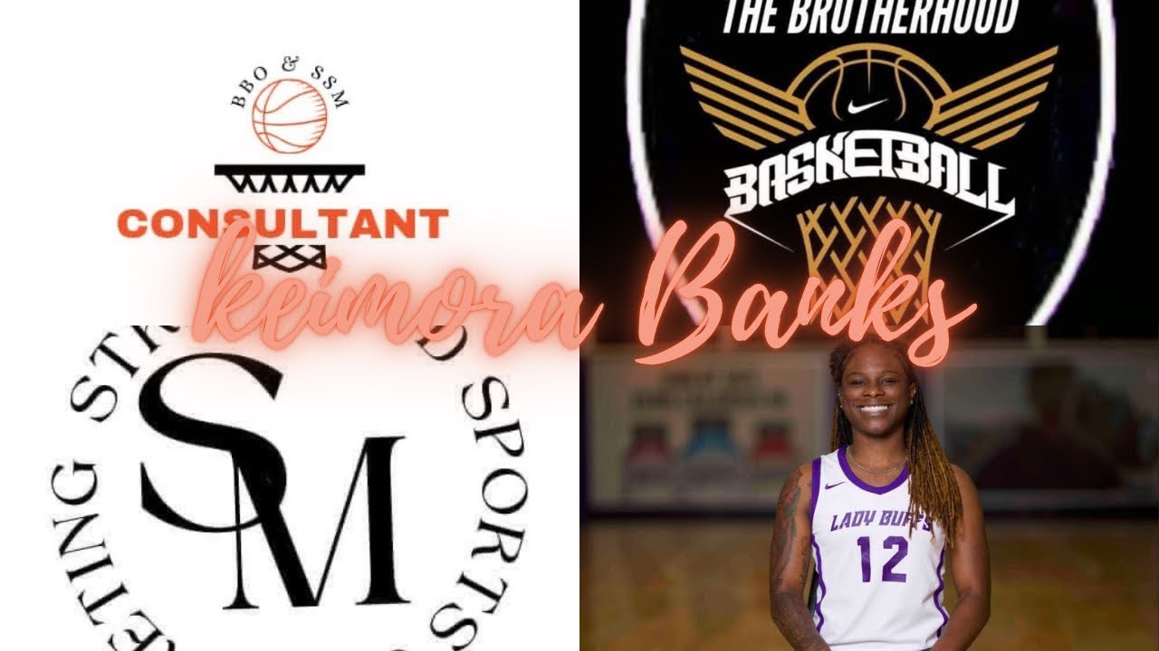 BBO & SSM 🏀📄 consultant presents: ( Keimora Banks) ( client last yr in ...