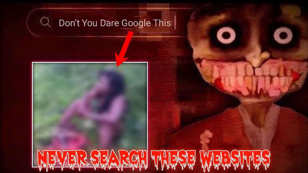 Don't You Dare GOOGLE This | 18+ Warning | Disturbing Websites Unveiled ...