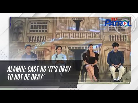ALAMIN: Cast ng 'It's Okay To Not Be Okay' | TV Patrol