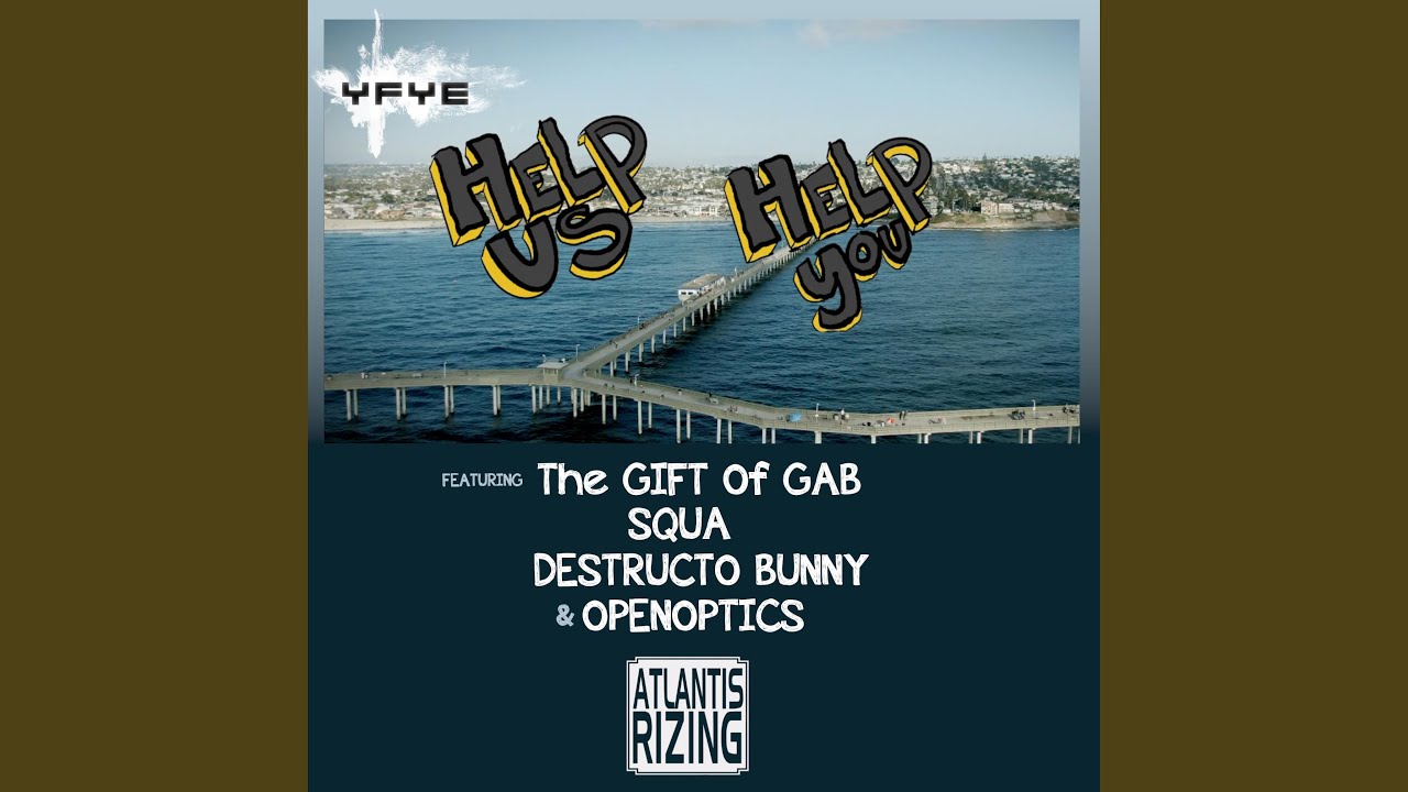 Help Us Help You (feat. Gift of Gab, Squa, Destructo Bunny & OpenOptics ...