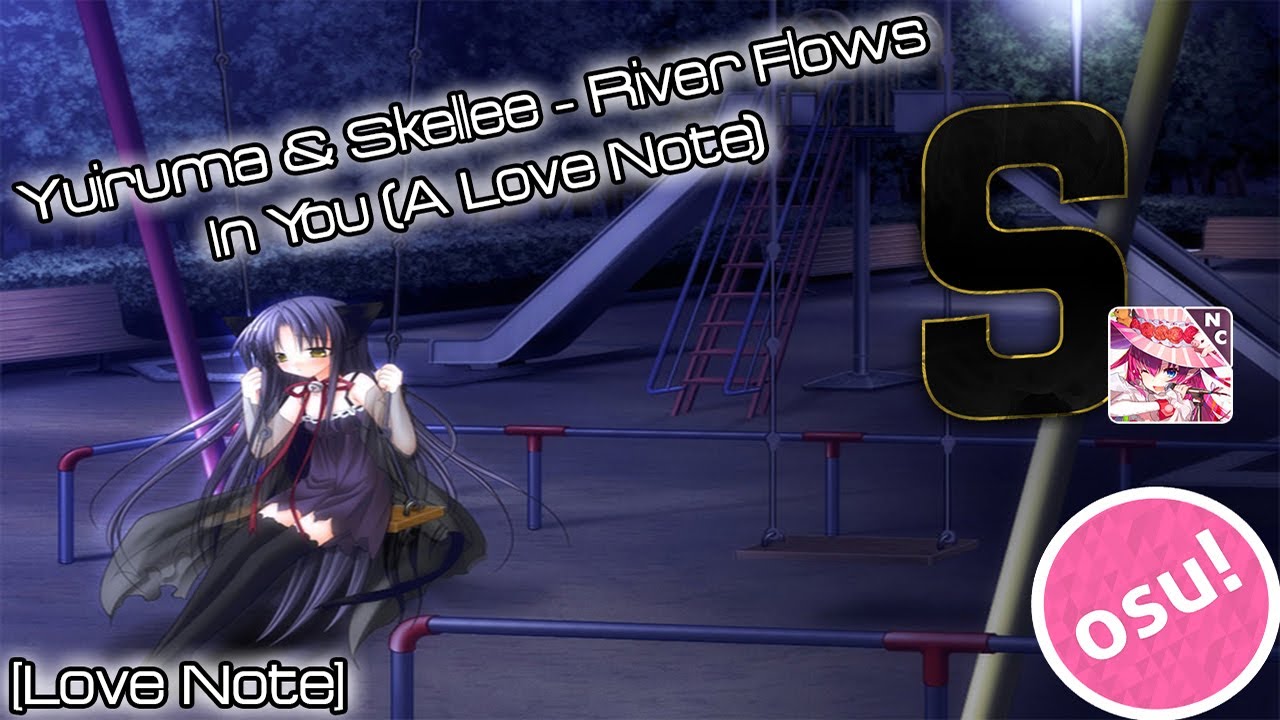 osu! - Yuiruma & Skullee - River Flows In You (A Love Note) [Love Note ...