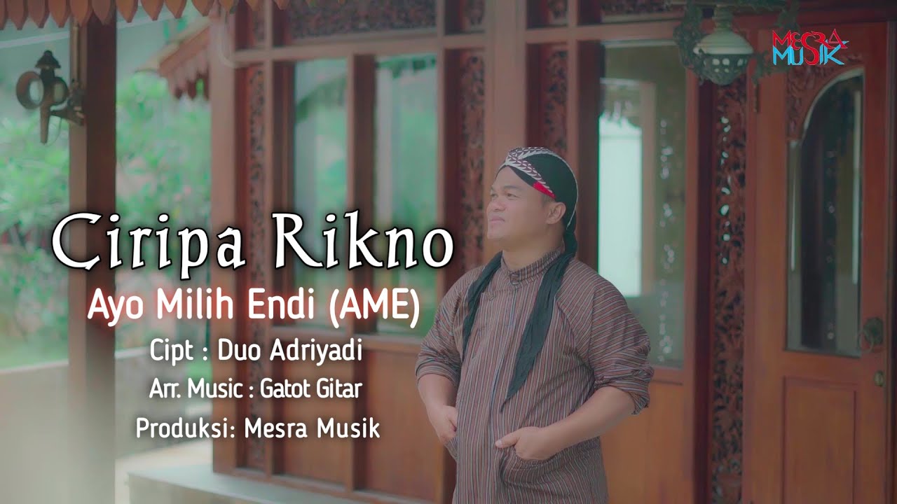 Ciripa Rikno - Ayo Milih Endi (Ame) (Official Mesra Music Video) - YouTube