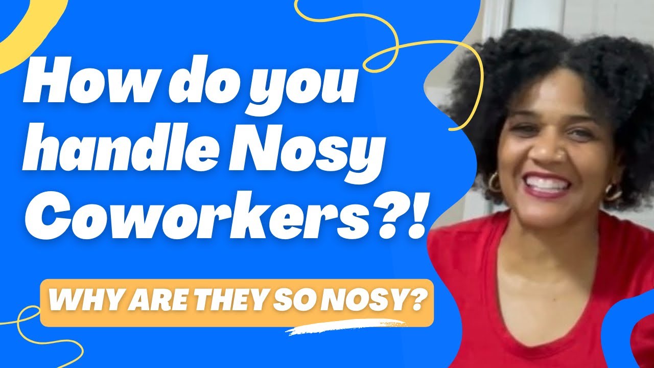 How Do You Handle Nosy Coworkers? #nosypeople #coworkers # ...
