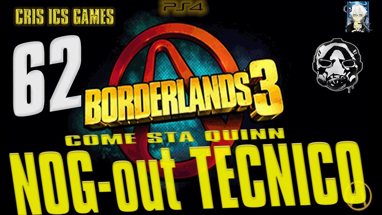 Borderlands® 3 NOG - out TECNICO - COME STA QUINN Gameplay 62 PS4 Pro ...