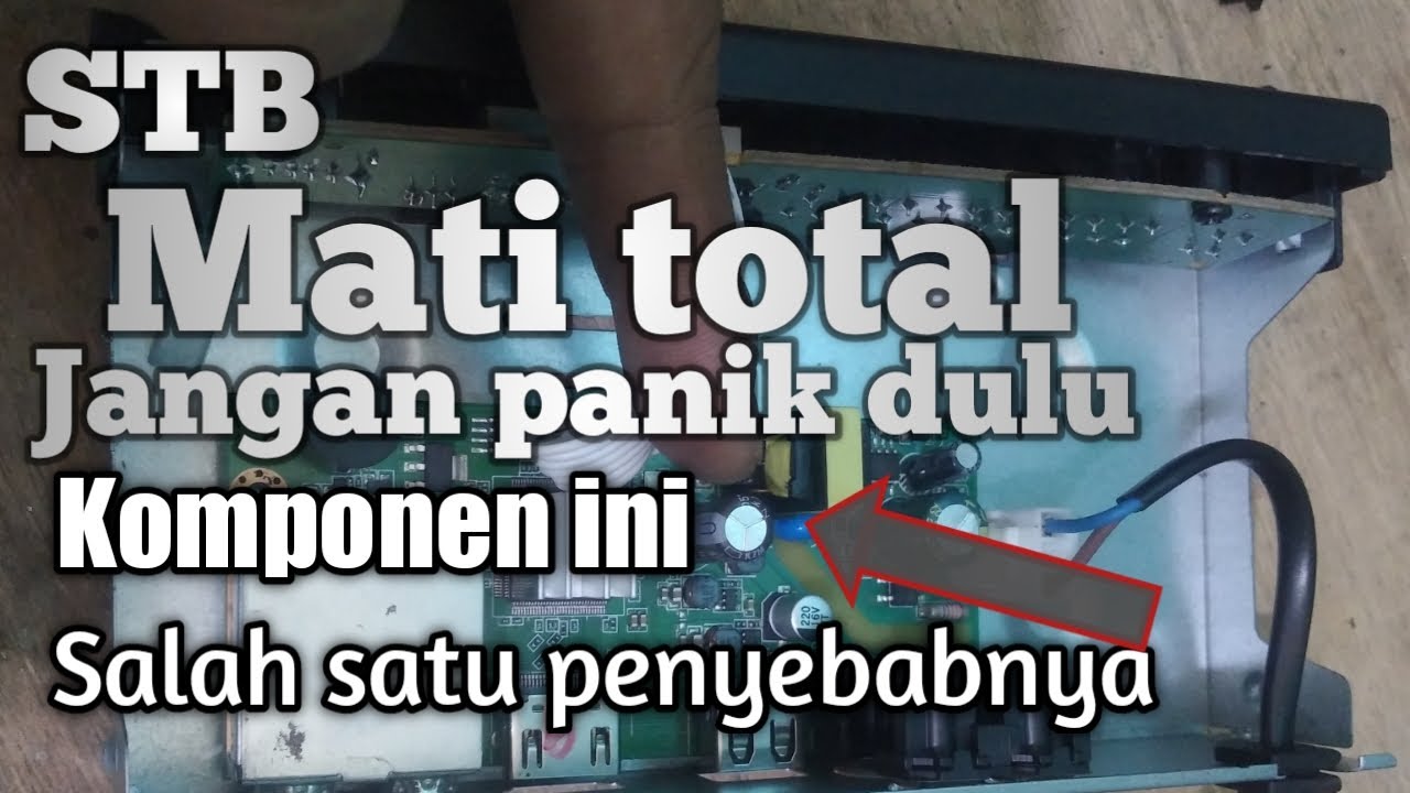 STB MATI TOTAL KOMPONEN INI PENYEBABNYA - YouTube