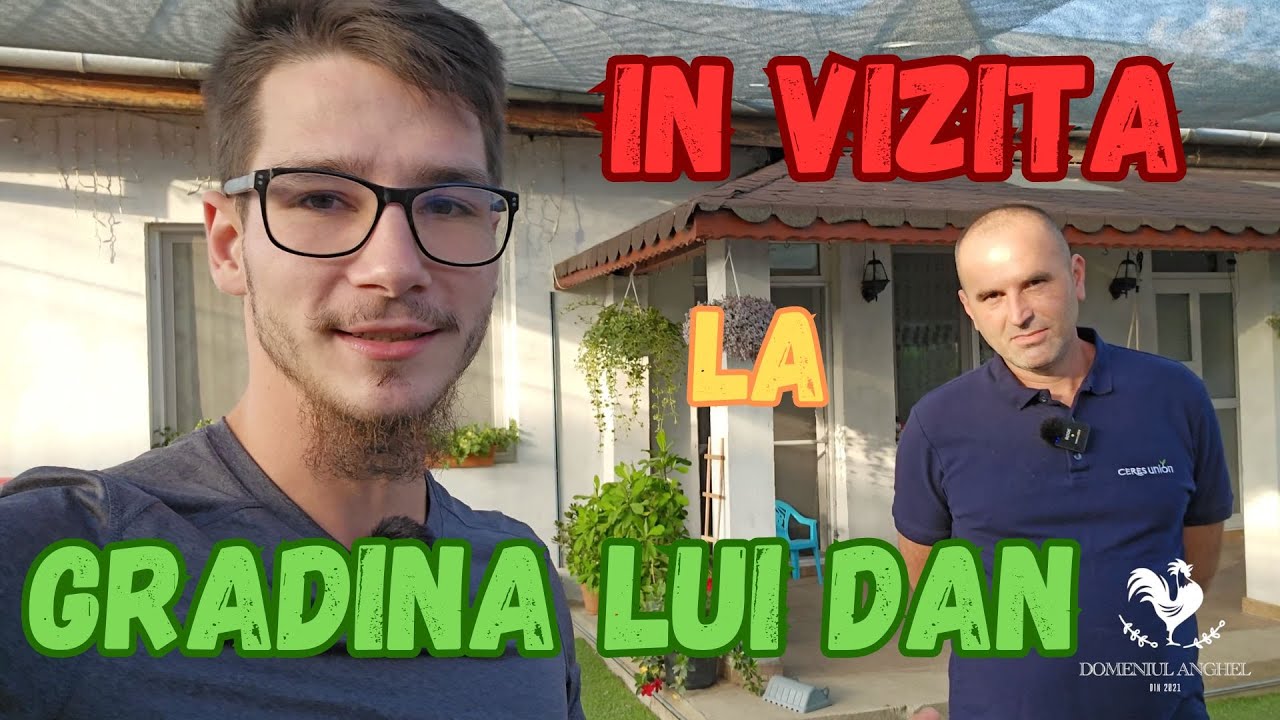 In vizita la Grădina lui Dan - YouTube