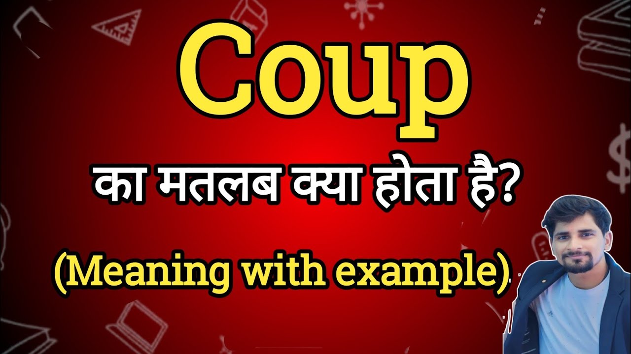 Coup Meaning in Hindi | Coup Ka Matlab kya Hota hai| English to Hindi ...