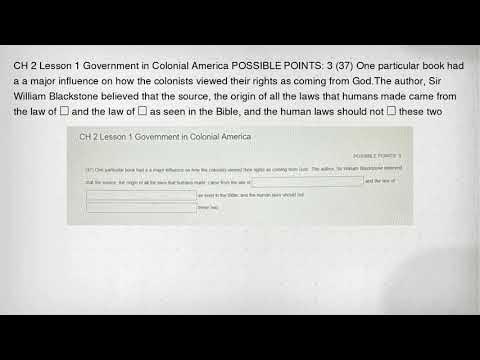 CH 2 Lesson 1 Government in Colonial America POSSIBLE POINTS: 3 (37 ...