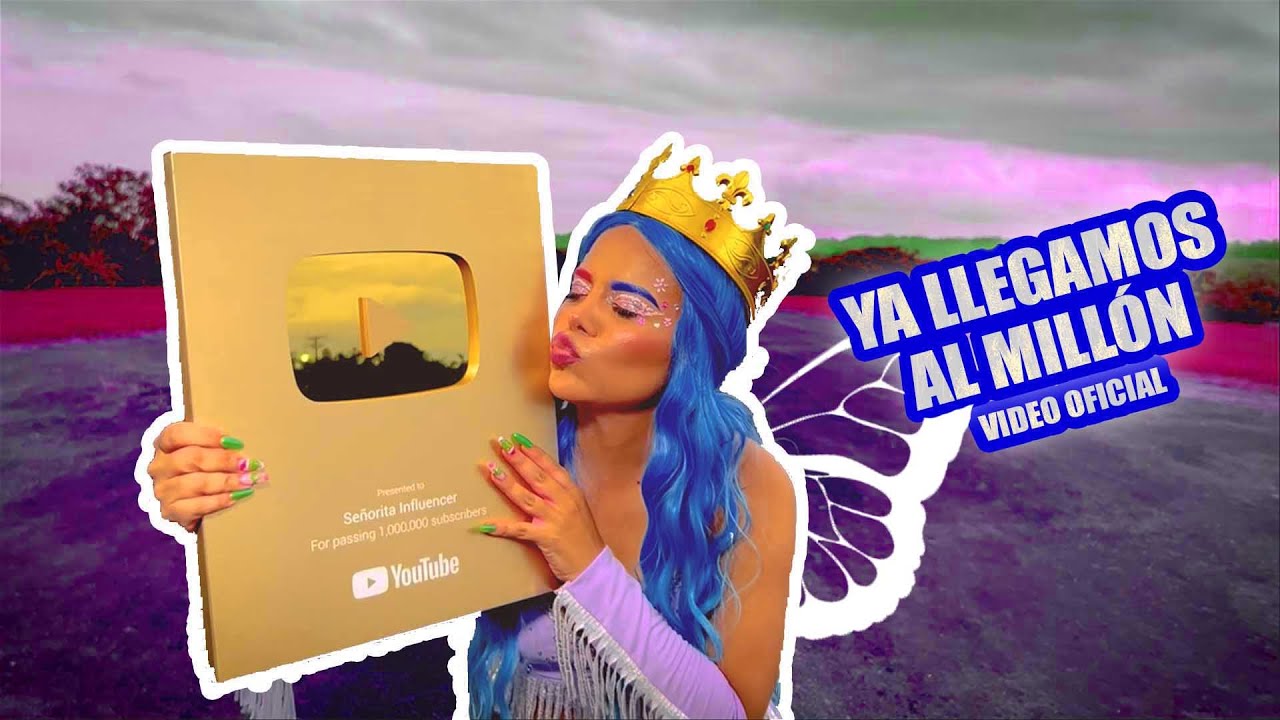 YA LLEGAMOS AL MILLÓN (VIDEO OFICIAL) SEÑORITA INFLUENCER - YouTube