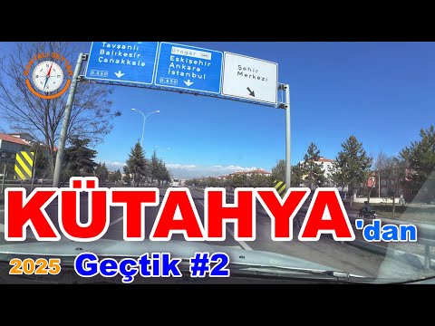 KÜTAHYA Şehir Turu - 2025 - 2  /  KUTAHYA City Tour - 2025 - 2
