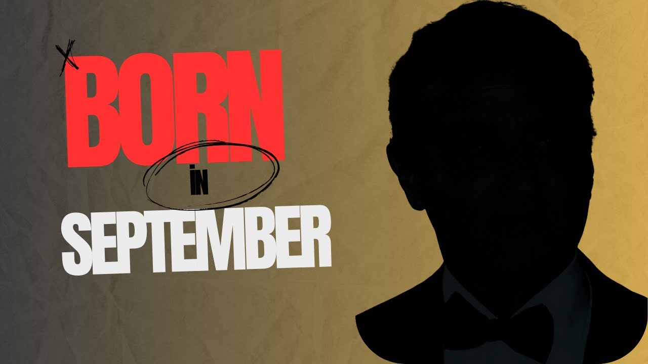 The Most Famous People Born in September - YouTube