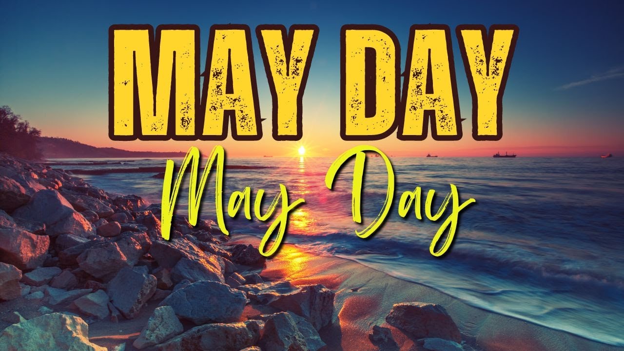 MAY DAY MAY DAY! - YouTube