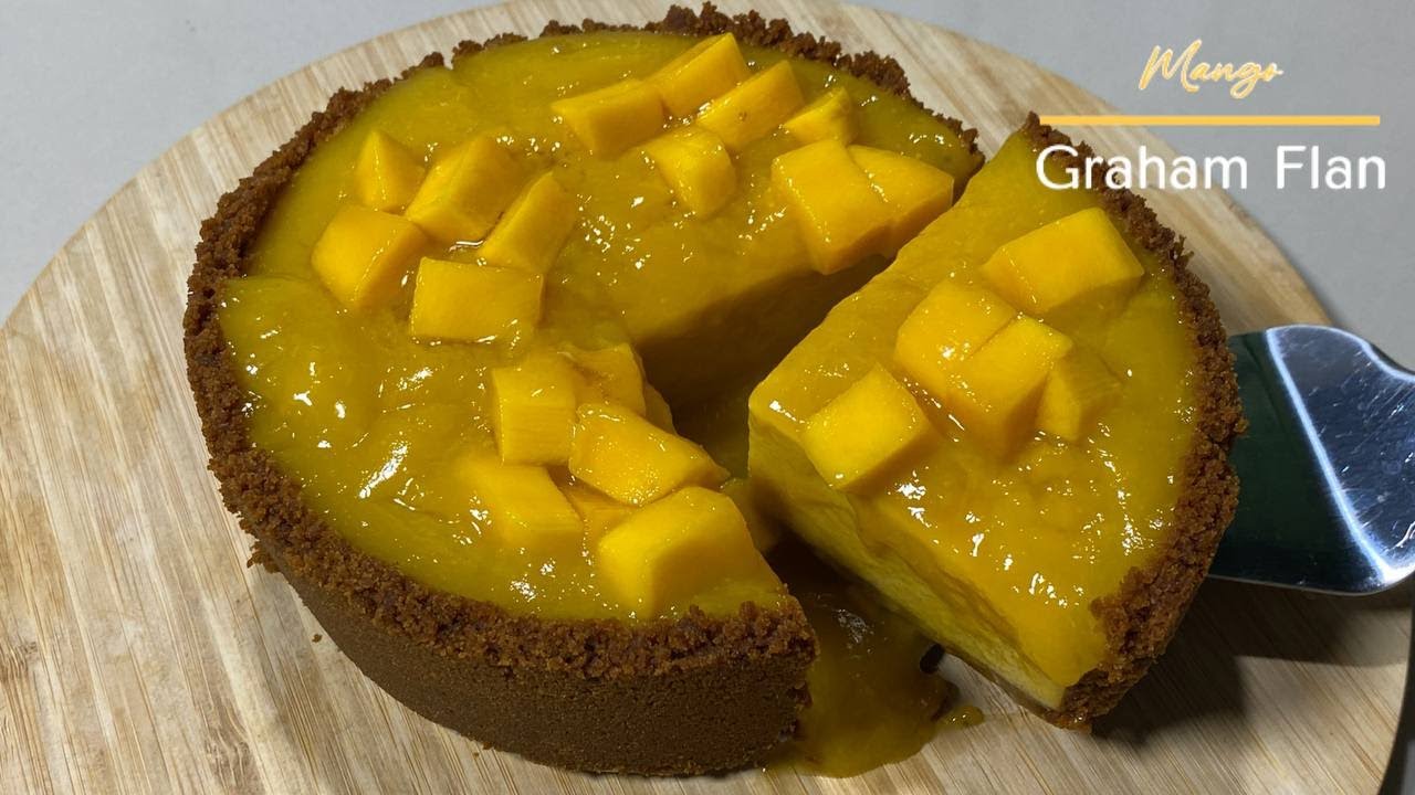 Easy Mango Graham Flan Recipe | No Steam, No Bake, No Oven, No Mixer ...