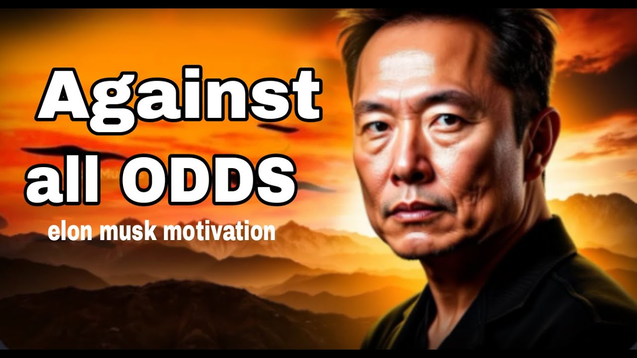 #AGAINST_ALL_ODDS_EION_MUSK_Motivational # - YouTube