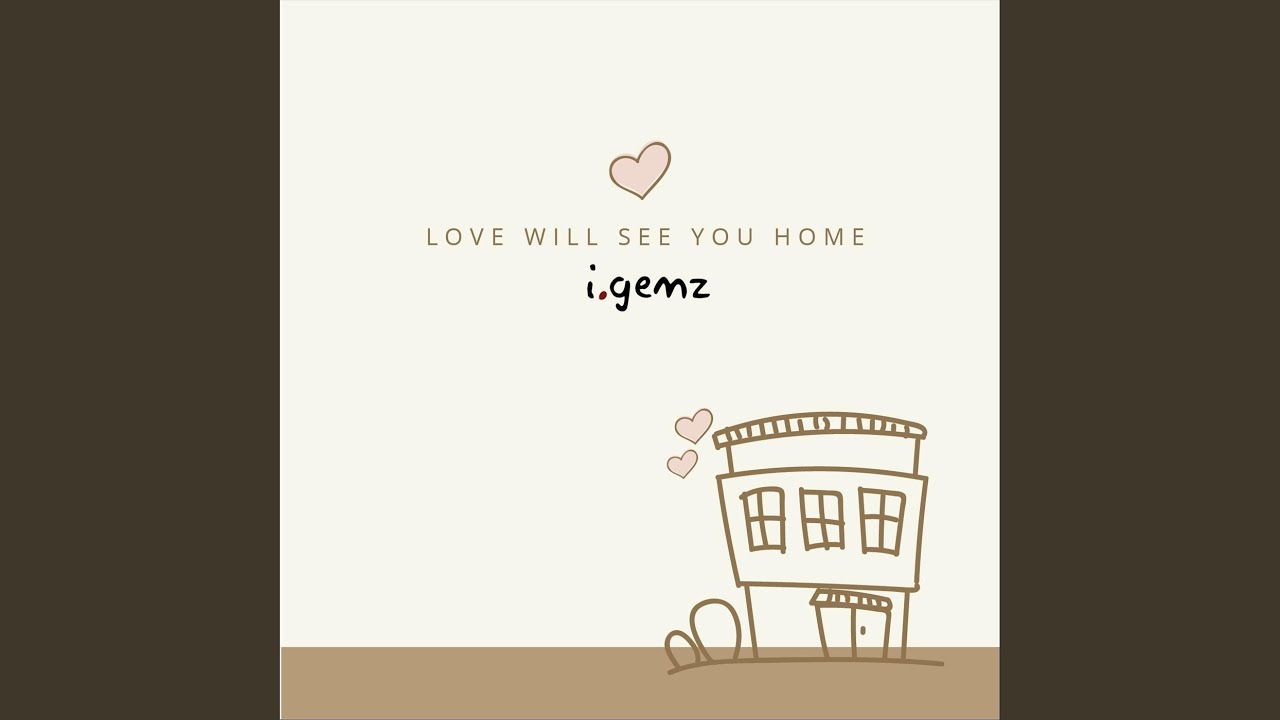 Love Will See You Home - YouTube