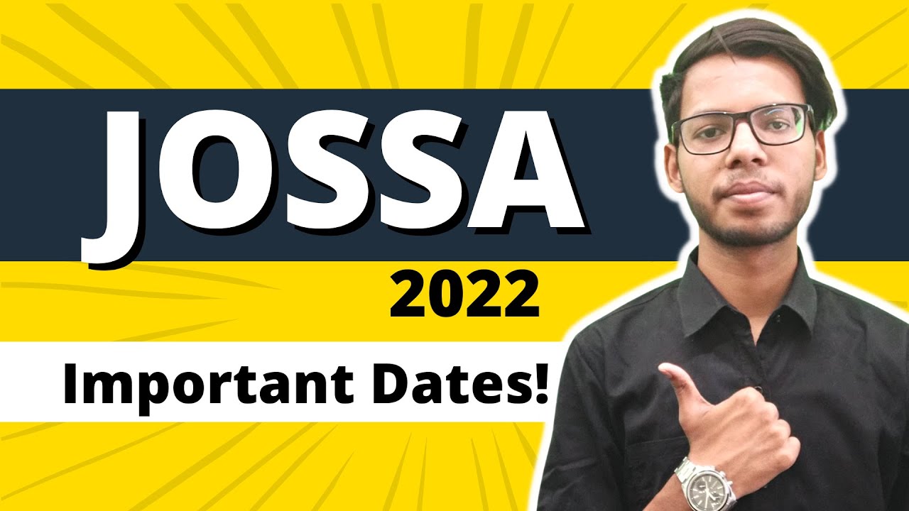 JOSSA Counselling 2022 Important Dates | JOSSA Counselling 2022 - YouTube